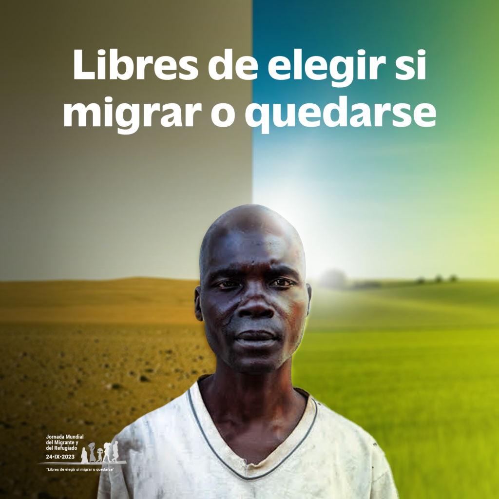 Libres de elegir si migrar o quedarse - La Sección Migrantes y Refugiados